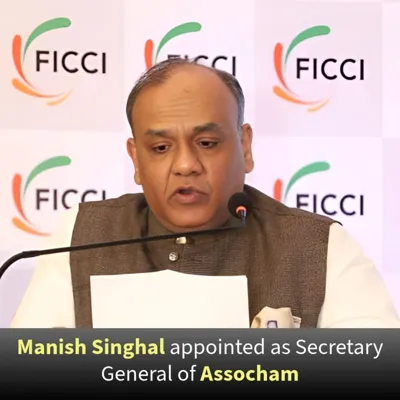 Manish Singhal Appointed as New Secretary General of ASSOCHAM