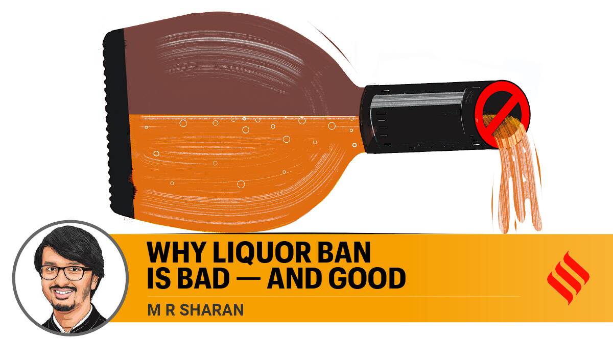 Why liquor ban is bad — and good